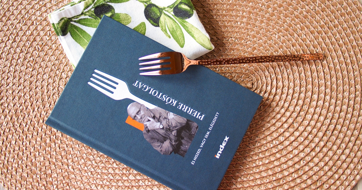 Ilyen egy hiteles és átlátható étteremkalauz – Vajda Pierre kóstolgat ...