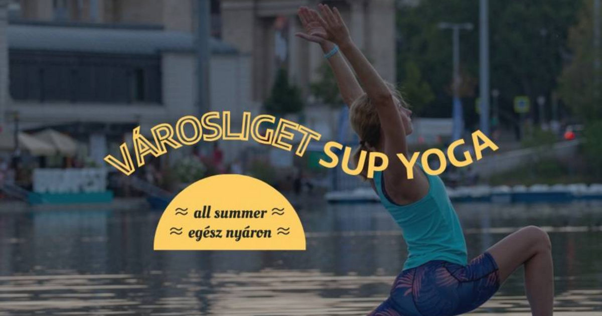 Városliget SUP jóga júliusban - Programok - We love Budapest